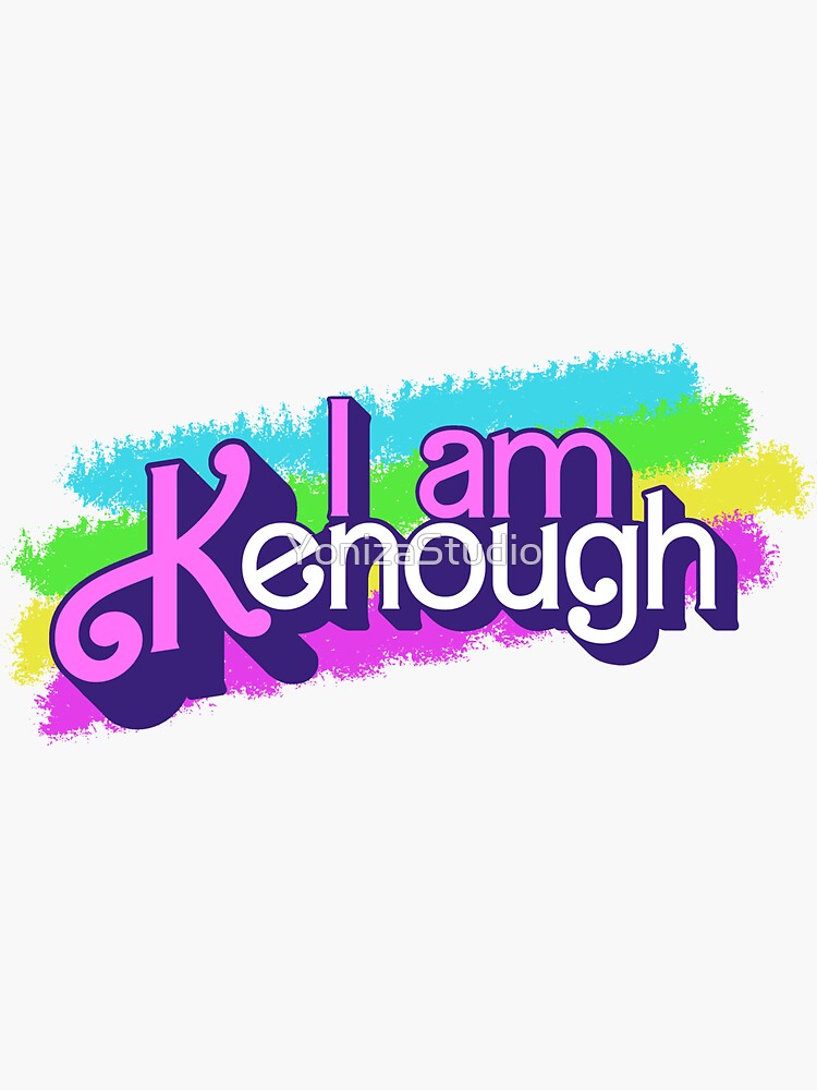 "I am Kenough" Sticker for Sale by YonizaStudio | Redbubble