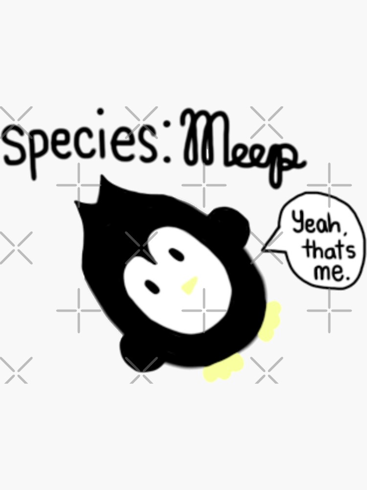 "Species: Meep" Sticker for Sale by MeepisMeep | Redbubble