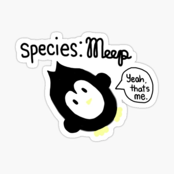 "Species: Meep" Sticker for Sale by MeepisMeep | Redbubble