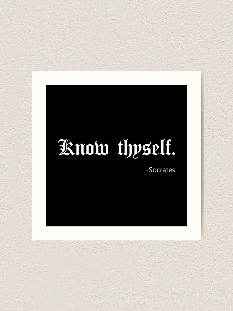 "Know thyself Socrates" Art Print by RandomElement | Redbubble