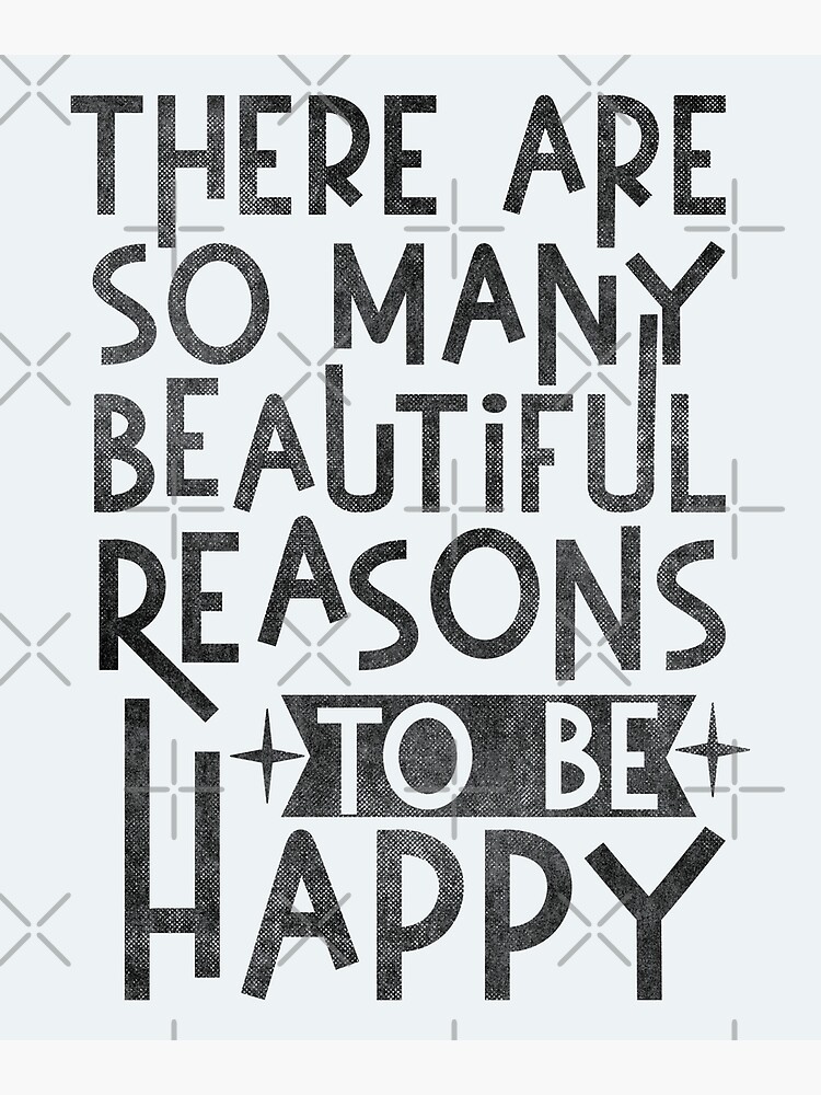 "There Are So Many Beautiful Reasons to Be Happy" Poster for Sale by hautehub | Redbubble