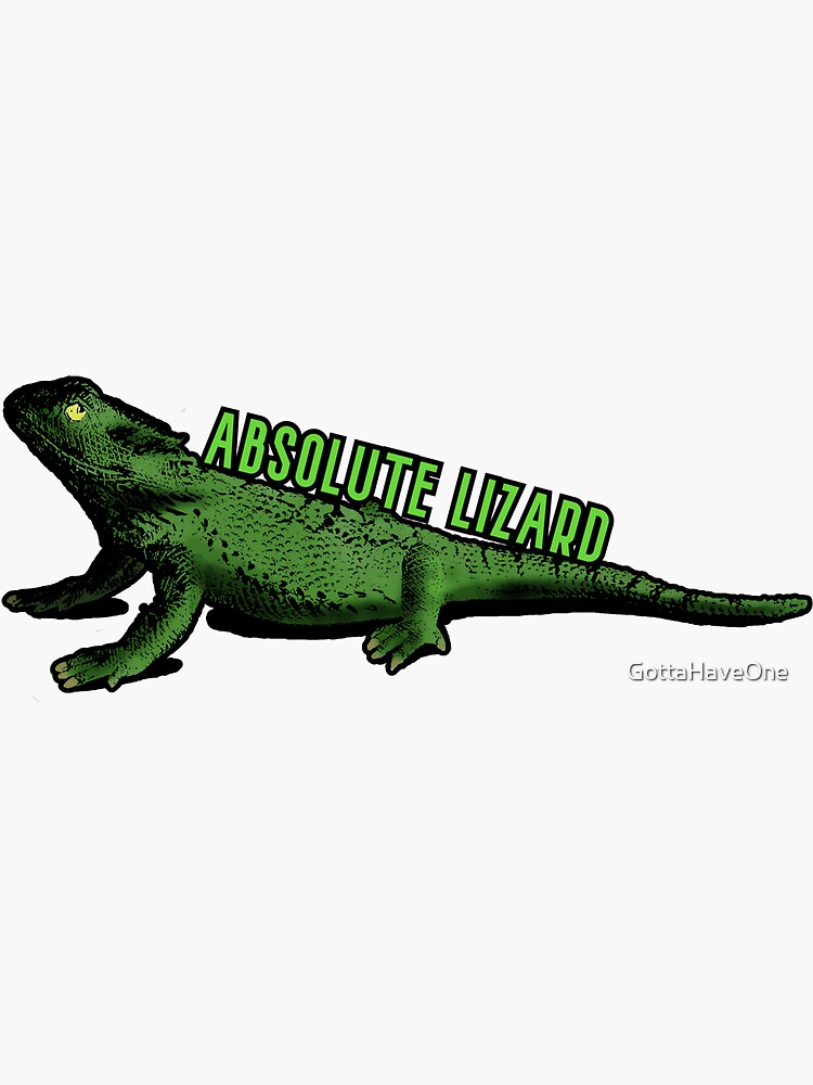 "Absolute Lizard" Sticker for Sale by GottaHaveOne | Redbubble