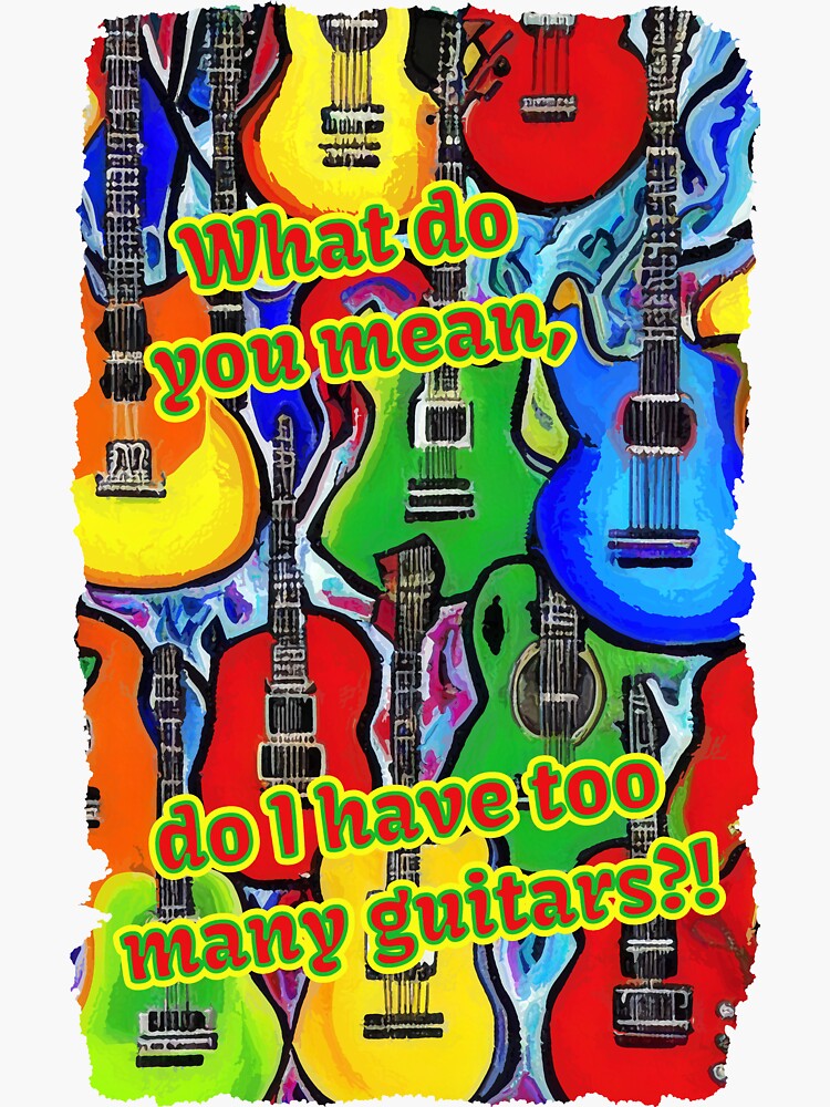 "Do I have too many guitars?! (#04) [Create a set!]" Sticker for Sale ...