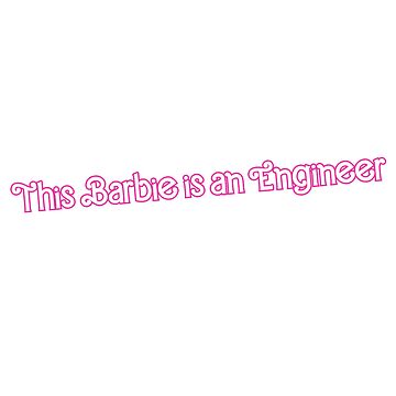 "this barbie is an engineer sticker" Sticker for Sale by Valaney Dilley ...