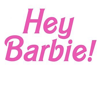 "Hey Barbie!" Sticker for Sale by grayshiv | Redbubble