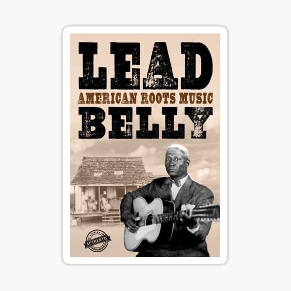 "Leadbelly - American Roots" Sticker for Sale by TIGERDAVER | Redbubble