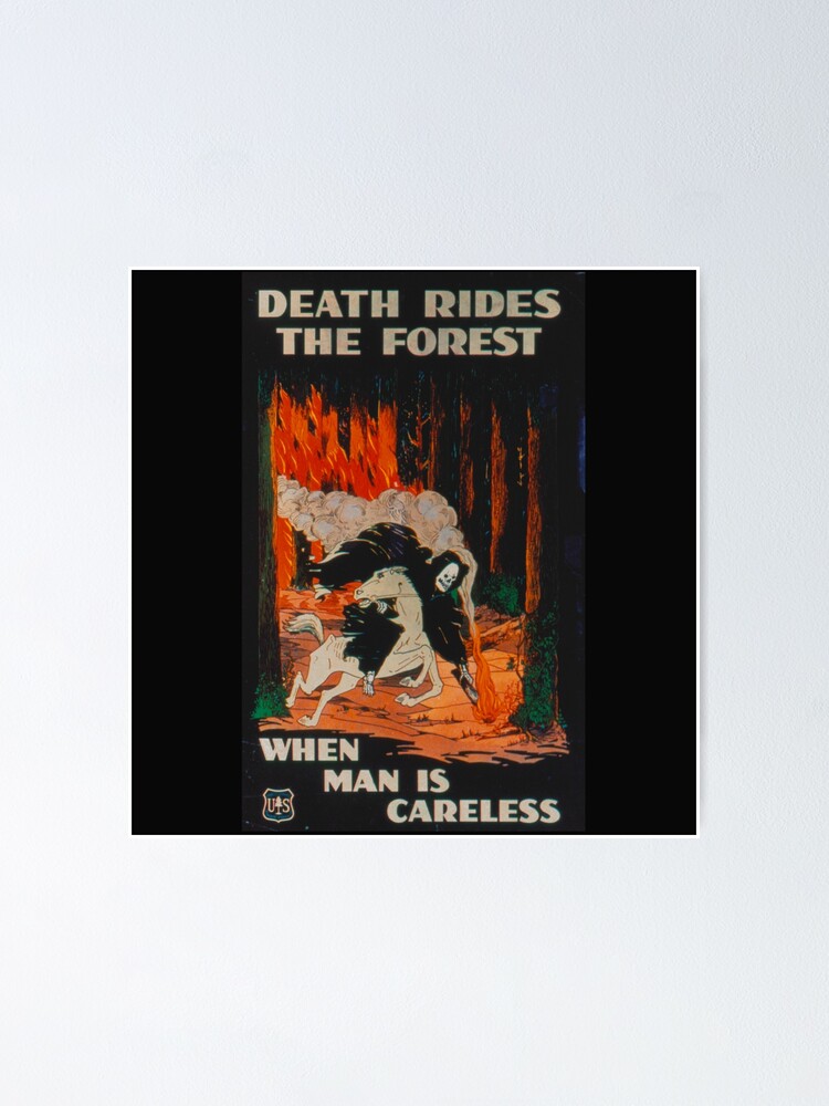 "Death Rides The Forest When Man Is Careless" Poster for Sale by ...