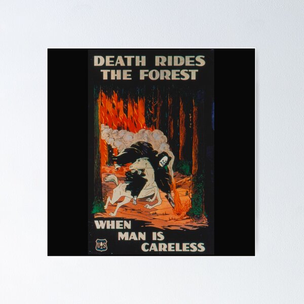 "Death Rides The Forest When Man Is Careless" Poster for Sale by ...