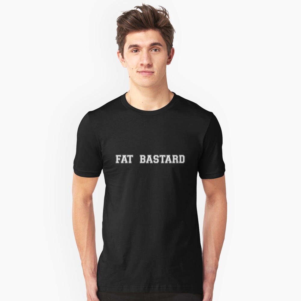 "Fat Bastard" T-shirt by Cetaceous | Redbubble