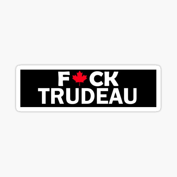 "Fuck Trudeau Justin Trudeau Bumper " Sticker for Sale by Burpishop ...