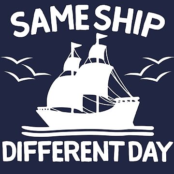 "Same Ship Different Day" Sticker for Sale by SunshineFruit | Redbubble