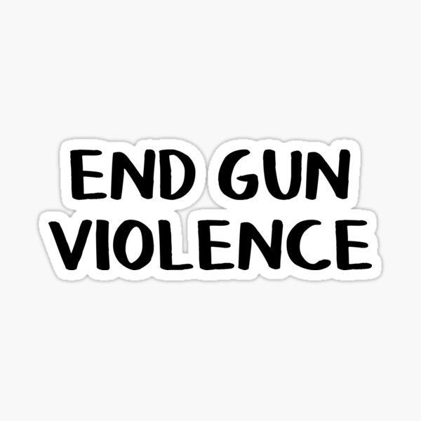 Stop Gun Violence Stickers | Redbubble