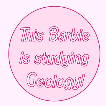 "This Barbie is studying Geology" Sticker for Sale by Rachel Grace ...