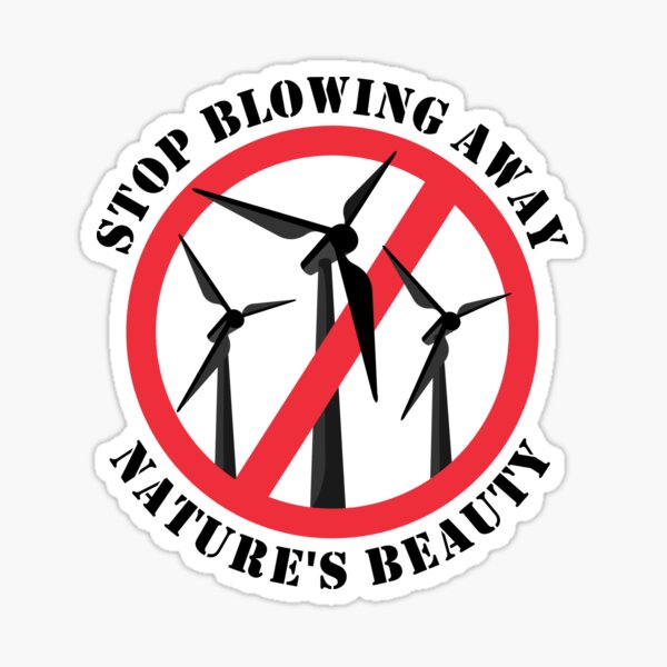 "Anti wind energy, Stop wind power, No Wind turbines" Sticker for Sale ...