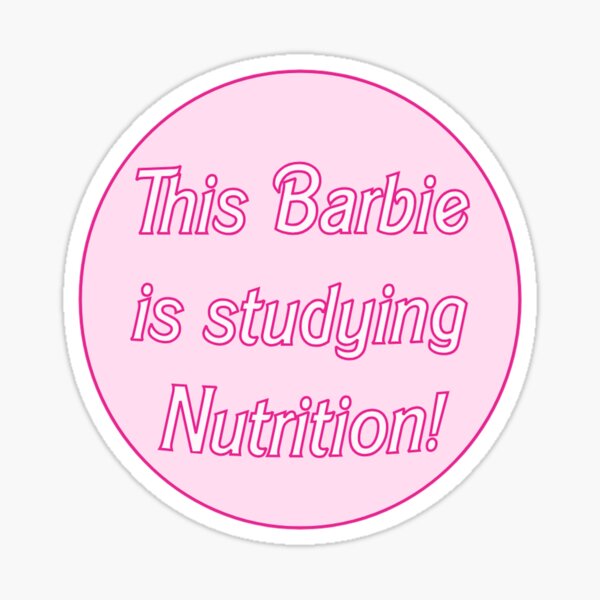 "This Barbie is studying Nutrition" Sticker for Sale by Rachel Grace ...