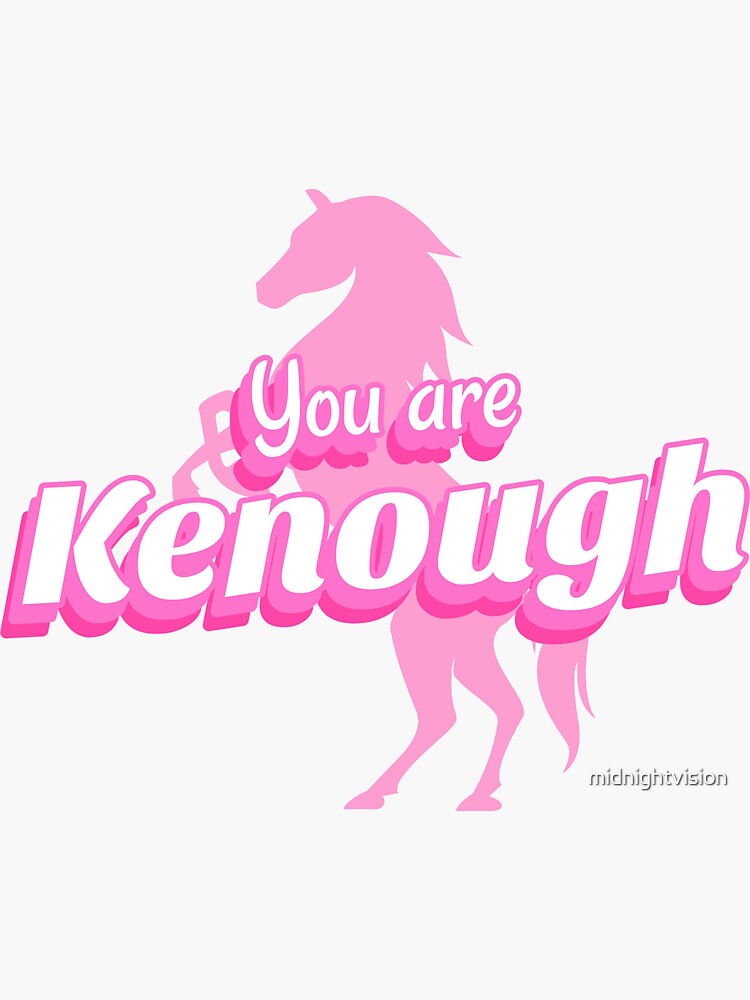 "You Are Kenough - Barbie movie " Sticker for Sale by midnightvision ...