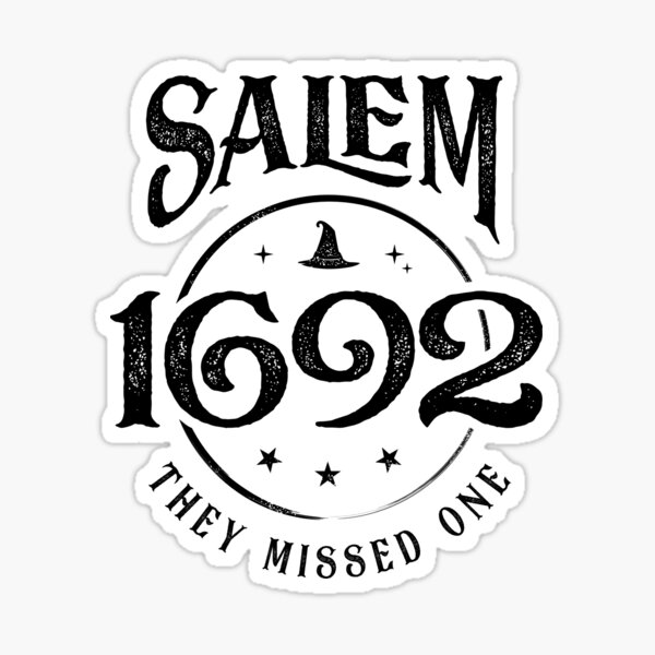 "1692 They Missed One Salem Witch Trials" Sticker for Sale by jmbeezee ...