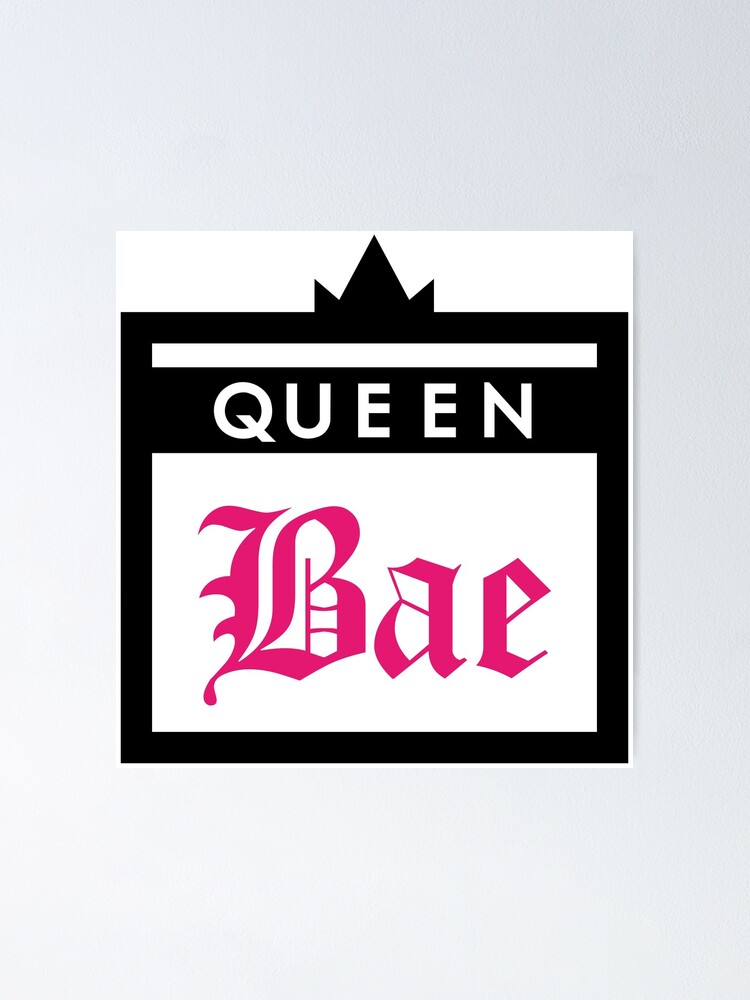 "Queen Bae" Poster for Sale by redbubblejo | Redbubble