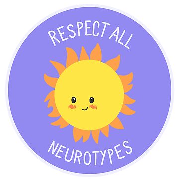 "Respect All Neurotypes (Happy Sun Ver.)" Sticker for Sale by shysnail ...
