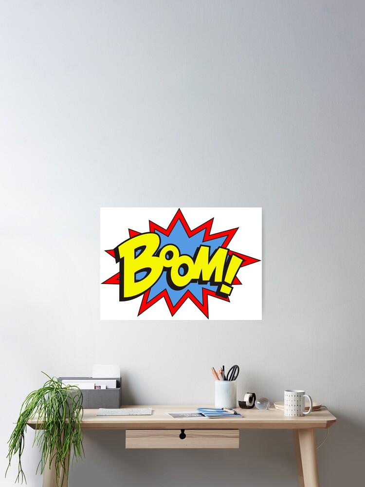 "BOOM!" Poster for Sale by MBK13 | Redbubble