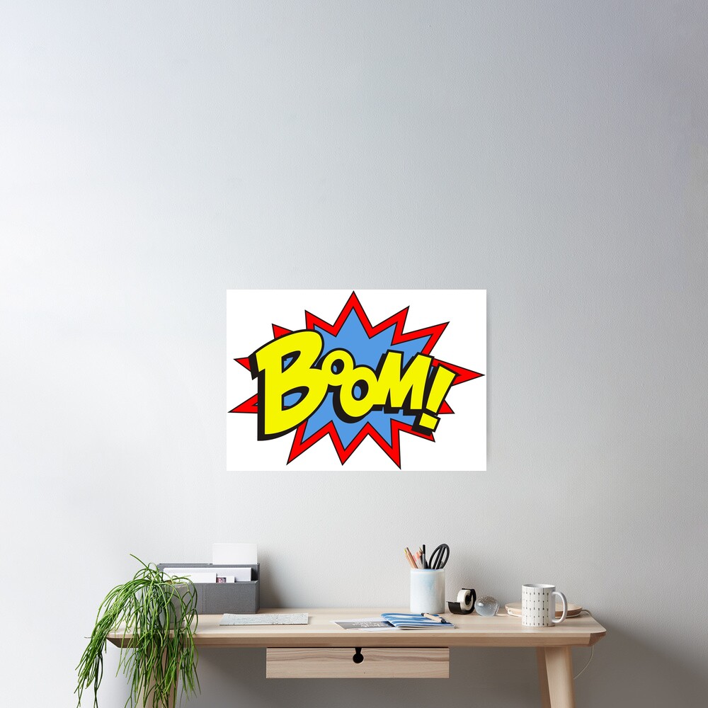 "BOOM!" Poster for Sale by MBK13 | Redbubble