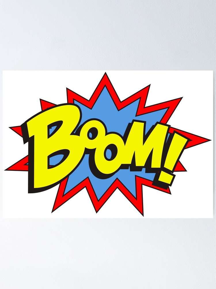 "BOOM!" Poster for Sale by MBK13 | Redbubble