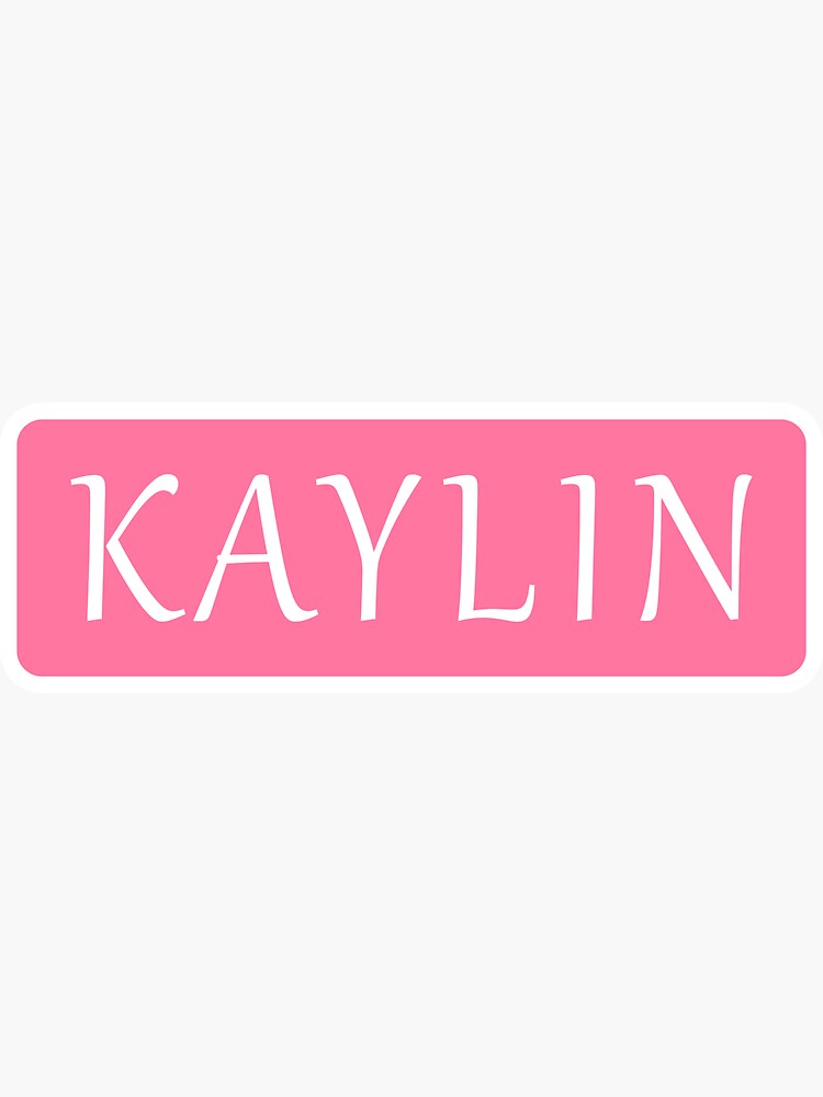 "Kaylin Name" Sticker for Sale by jeallan | Redbubble