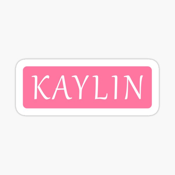 "Kaylin Name" Sticker for Sale by jeallan | Redbubble