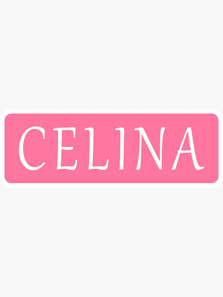 "Celina Name" Sticker for Sale by jeallan | Redbubble