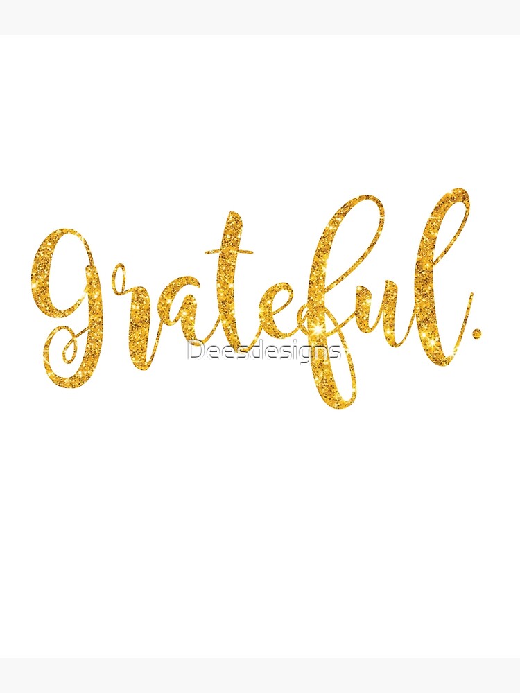 "Grateful Gold Text | Grateful Quotes" Photographic Print by ...