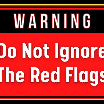 "WARNING: Do Not Ignore The Red Flags - funny warning signs" Sticker ...