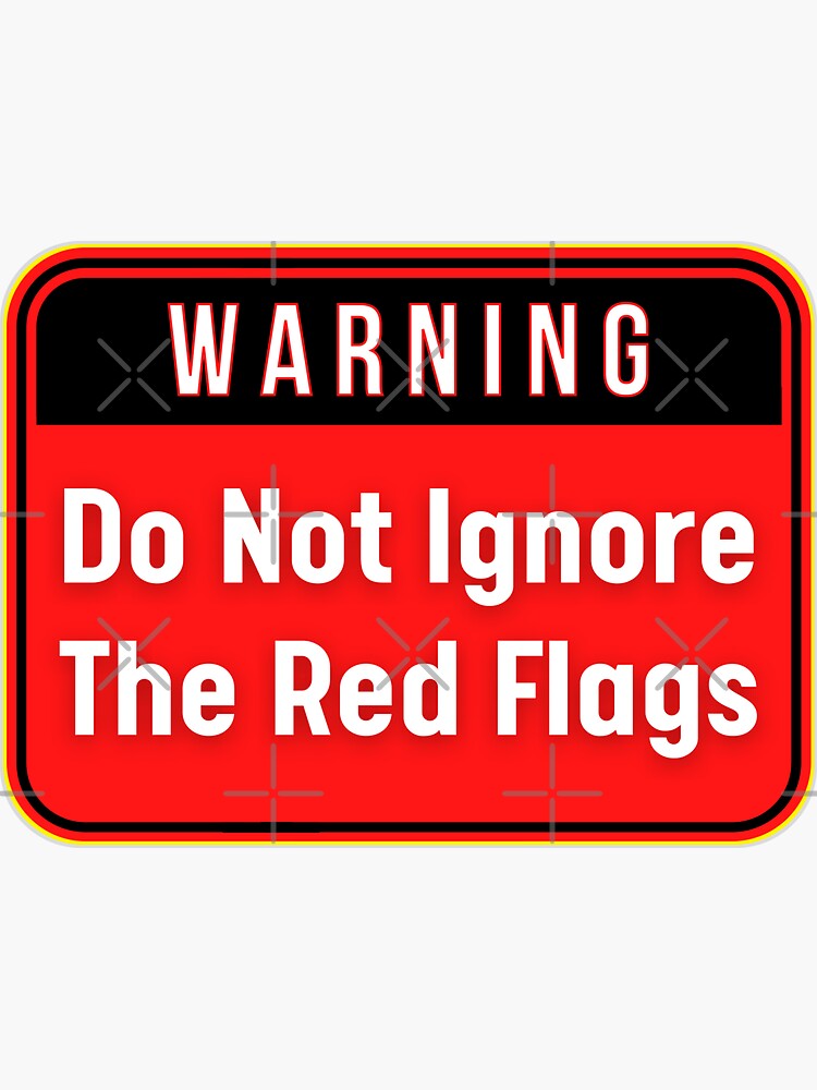 "WARNING: Do Not Ignore The Red Flags - funny warning signs" Sticker ...