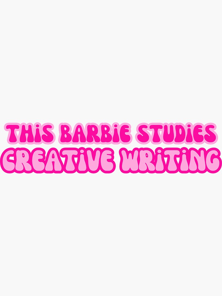 "This Barbie Studies Creative Writing" Sticker for Sale by ...