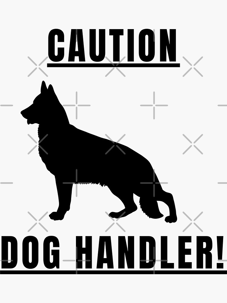 "Caution Dog Handler German Shepherd Dog Black Text Silhouette ...