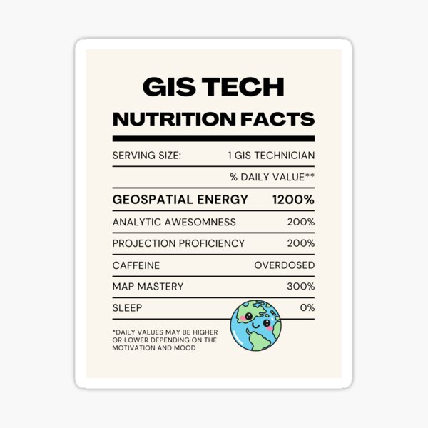 "GIS TECHNICIAN NUTRITION FACTS" Sticker for Sale by lawlessdesign ...