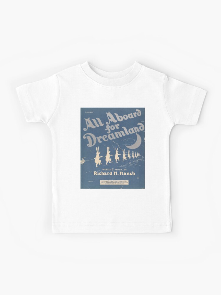 "All Aboard For Dreamland" Kids T-Shirt for Sale by Robert Diebold ...