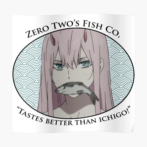 "Zero Twos Fish Co. - "Tastes better than ichigo!"" Poster for Sale by ...