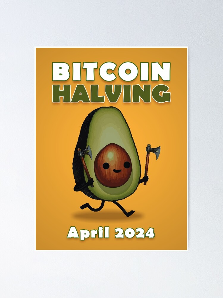 "Bitcoin Halving - Avacado" Poster for Sale by Phneepers | Redbubble