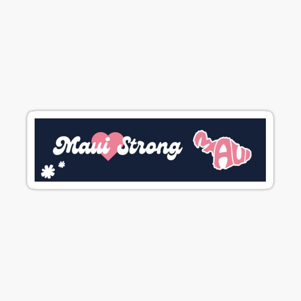 "Maui Strong" Sticker for Sale by Snuffy's Thoughts | Redbubble