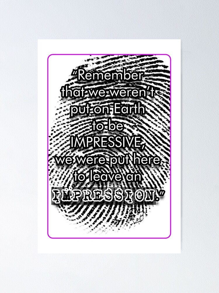 "Leave your mark - make an impression! Inspirational artwork. " Poster ...