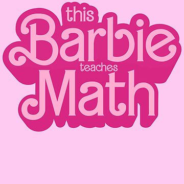 "This Barbie teaches Math | STEM Barbie" Sticker for Sale by ...