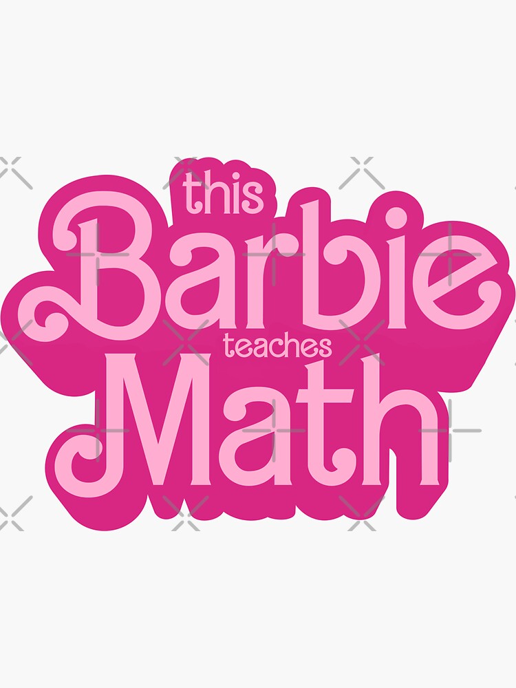 "This Barbie teaches Math | STEM Barbie" Sticker for Sale by ...