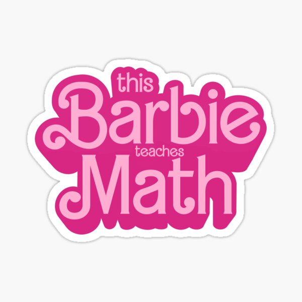 "This Barbie teaches Math | STEM Barbie" Sticker for Sale by ...