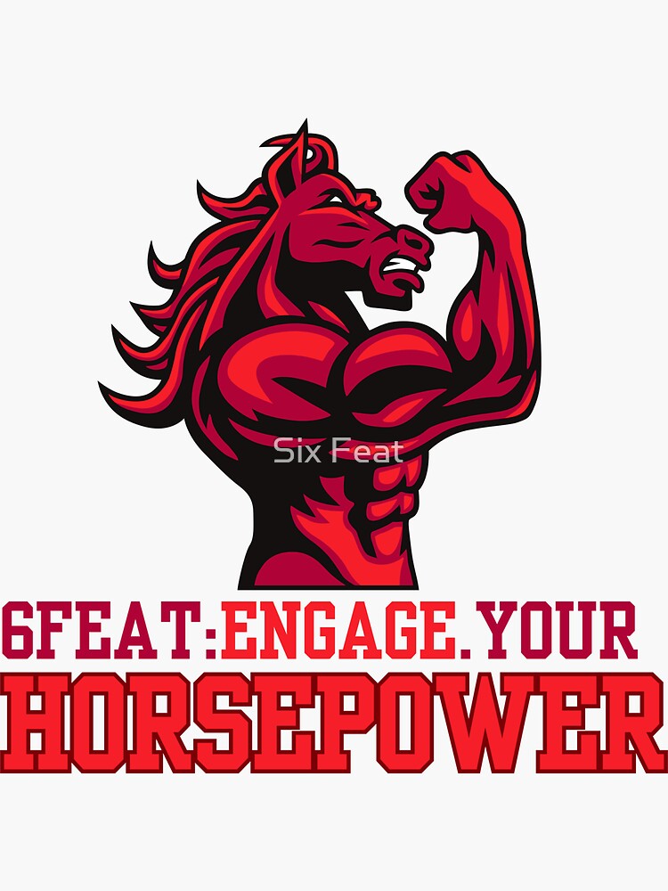 "6F Engage Your Horsepower" Sticker for Sale by Six Feat | Redbubble
