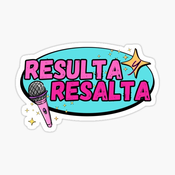"Resulta y Resalta" Sticker for Sale by LaTienditaLA | Redbubble
