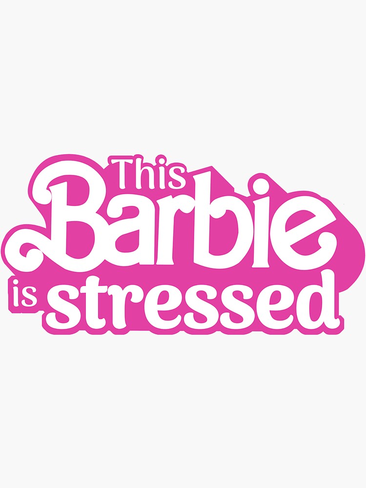 "This Barbie is stressed" Sticker for Sale by aspolaris17 | Redbubble