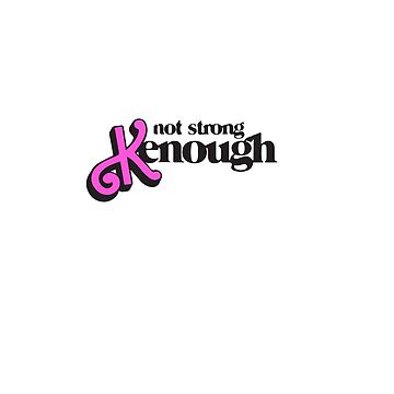 "'Not Strong Kenough' - Iconic Quote from 2023's Blockbuster Movie ...