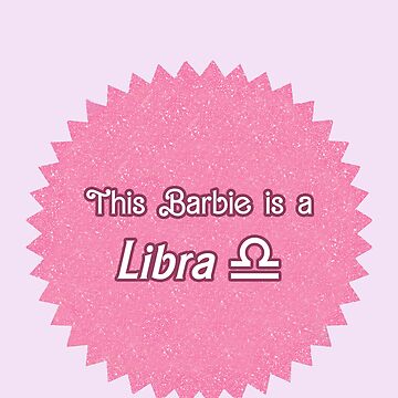 "This Barbie is a Libra- Barbie 2023 Zodiac Sign" Sticker for Sale by ...