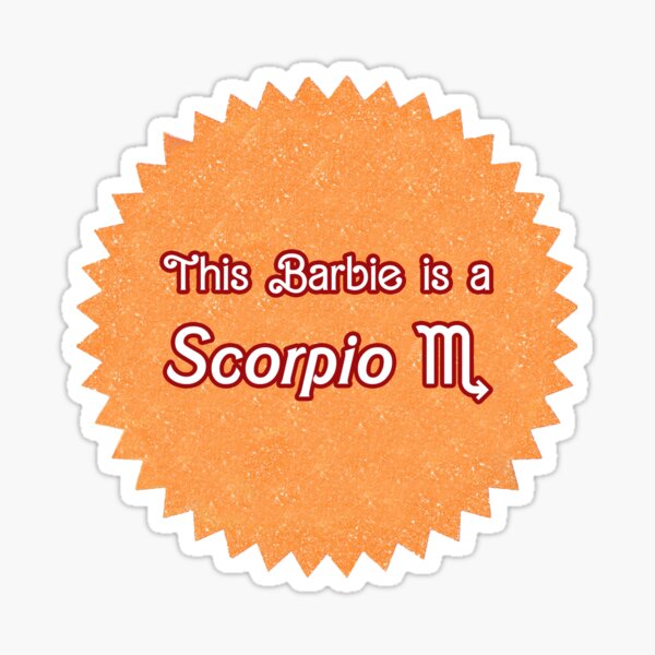 "This Barbie is a Scorpio - Barbie 2023 Zodiac Sign" Sticker for Sale ...