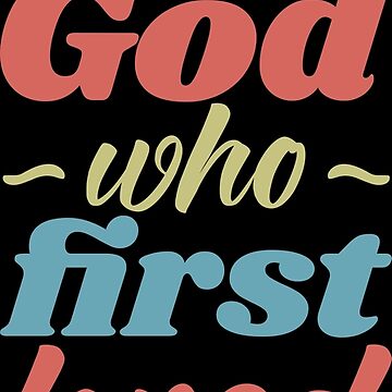 "Love God who first loved you - inspirational christian quotes" Sticker ...